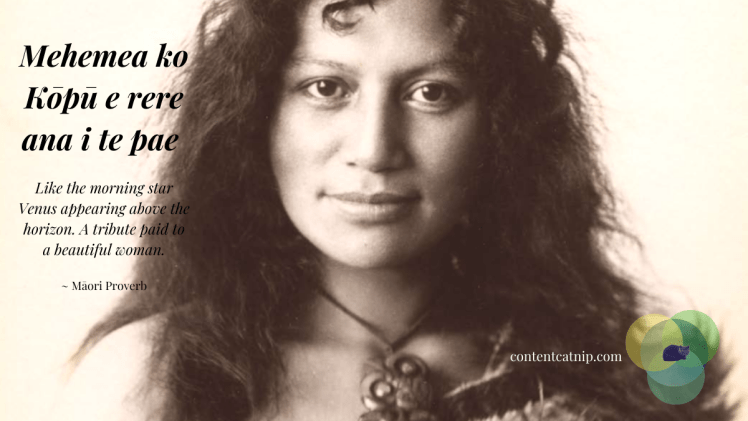 A Collection of Māori proverbs for you to keep and use – Content Catnip