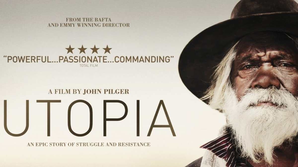 Film Review – Utopia directed by John Pilger – Content Catnip