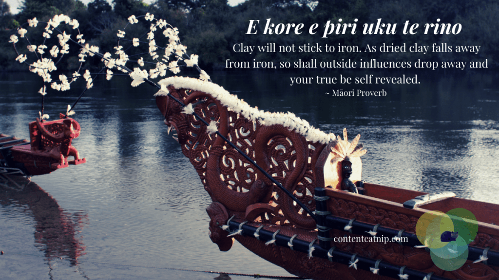 A Collection of Māori proverbs for you to keep and use – Content Catnip