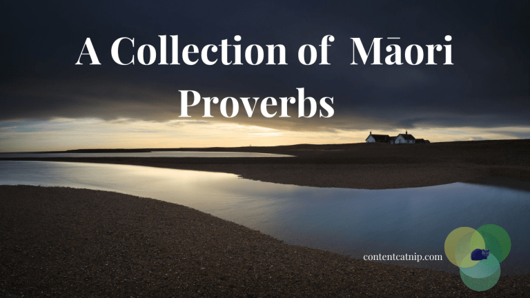 A Collection of Māori proverbs for you to keep and use – Content Catnip
