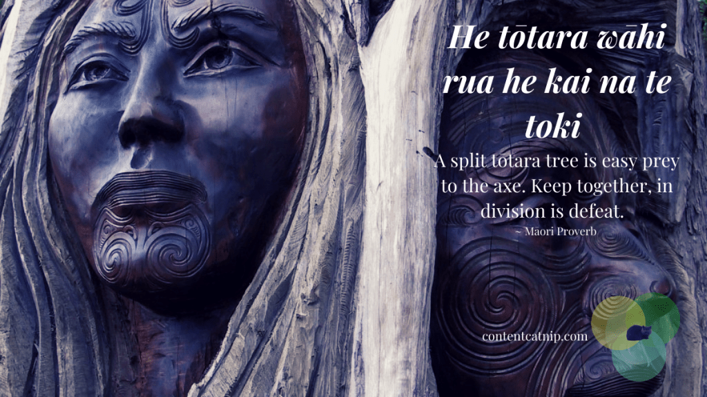 A Collection of Māori proverbs for you to keep and use – Content Catnip